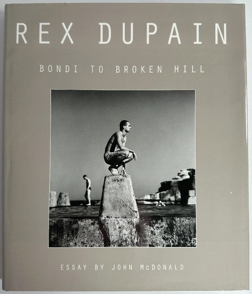 Bondi to Broken Hill: Rex Dupain by Dupain, Rex: Very Good hardcover ...