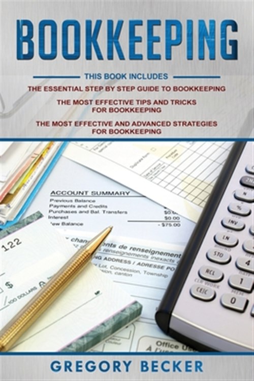Bookkeeping: 3 in 1 - Step-by-Step Guide, Tips and Tricks, Advanced ...