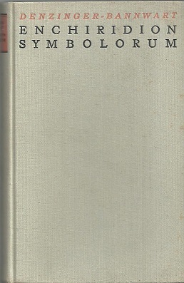 Enchiridion symbolorum. Definitionum et declarationum de rebus fidei et ...