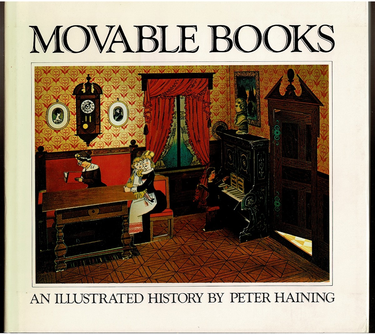 MOVABLE BOOKS An Illustrated History. by Haining, Peter: Near Fine ...