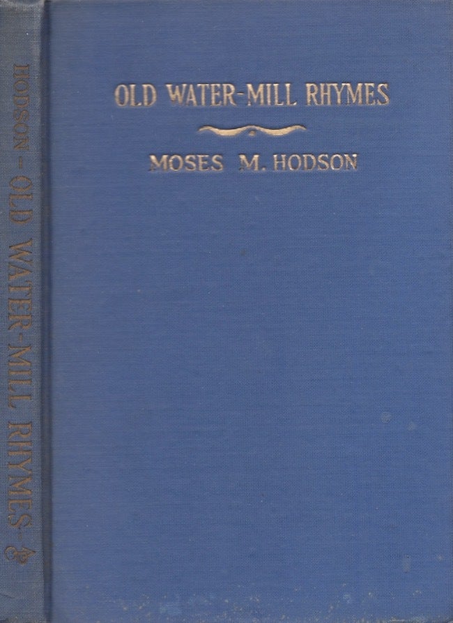 Old Water-Mill Rhymes by Hodson, Moses M.: Very good Hardcover (1923 ...