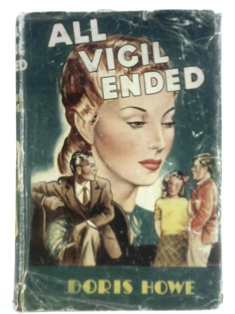 All Vigil Ended by Doris Howe: Good (1947) | World of Rare Books