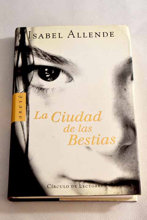 La ciudad de las bestias de Allende, Isabel: Bien tapa dura (2002 ...