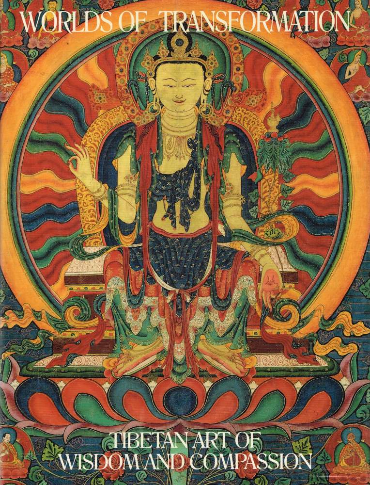 WORLDS OF TRANSFORMATIONS. Tibetan Art of Wisdom and Compassion. by THURMAN, Robert & RHIE ...