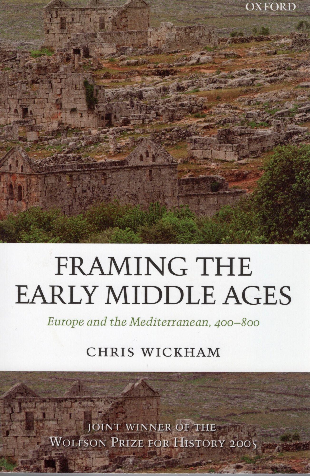 FRAMING THE EARLY MIDDLE AGES; EUROPE AND THE MEDITERRANEAN, 400-800 by ...