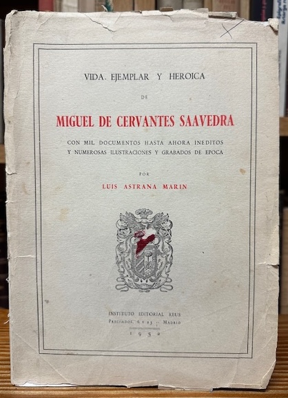 VIDA EJEMPLAR Y HEROICA DE MIGUEL DE CERVANTES SAAVEDRA, CON MIL ...