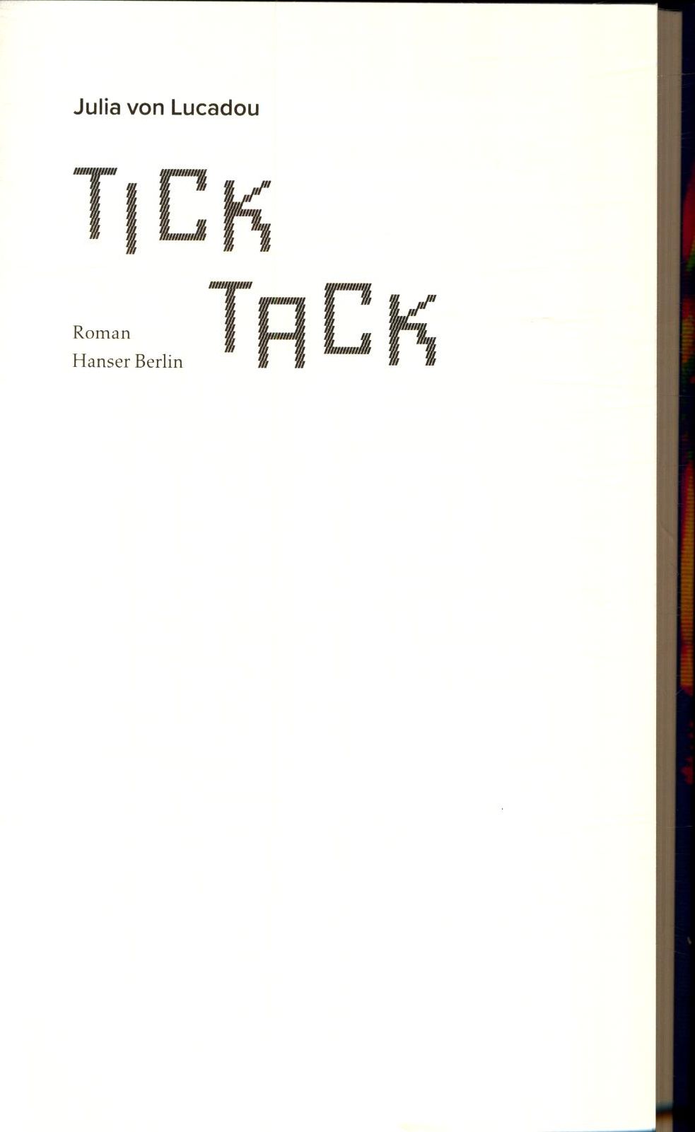 Tick Tack: Roman by von Lucadou, Julia:: Gut 21 x 13 cm (2022) 1 ...