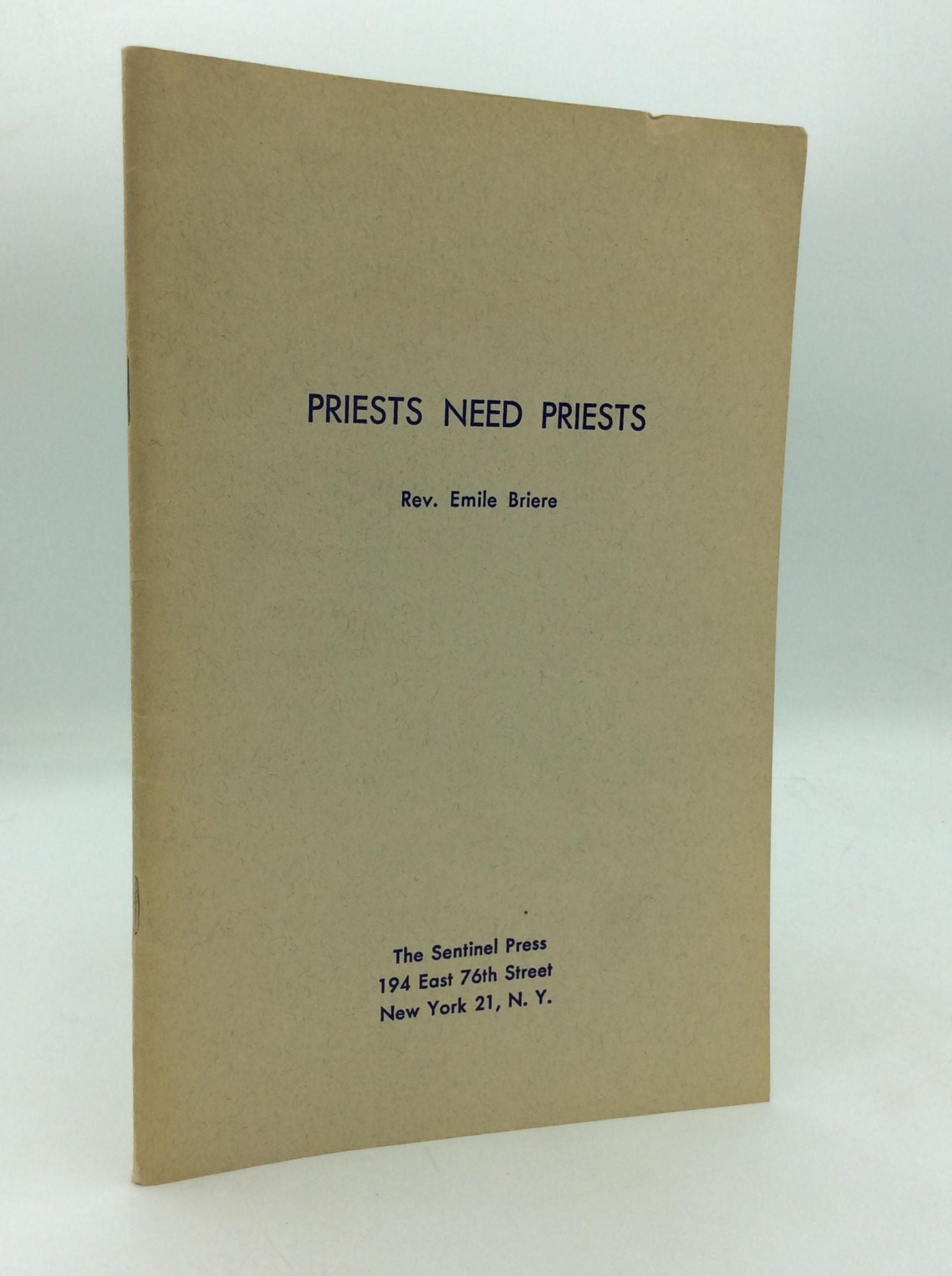 PRIESTS NEED PRIESTS by Rev. Emile Briere: Very Good Paperback (1962 ...