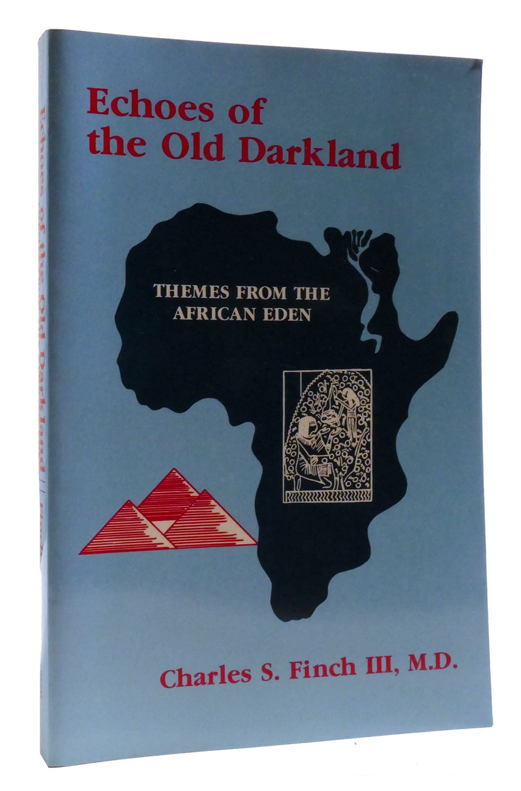 ECHOES OF THE OLD DARKLAND Themes from the African Eden by Charles S ...