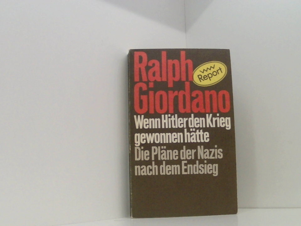 Wenn Hitler den Krieg gewonnen hätte. Die Pläne der Nazis nach dem ...