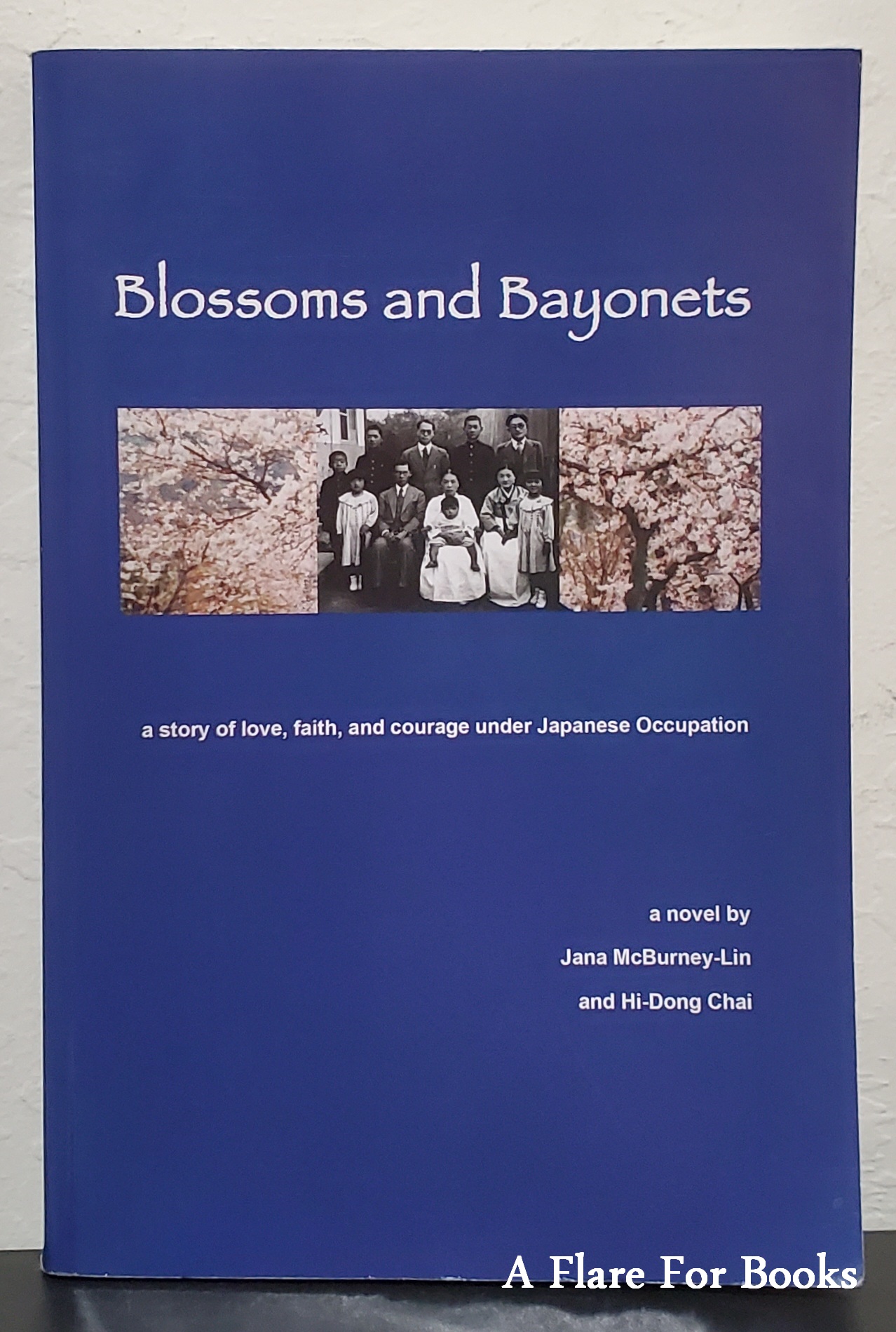 Blossoms and Bayonets: A Story of Love, Faith and Courage Under ...
