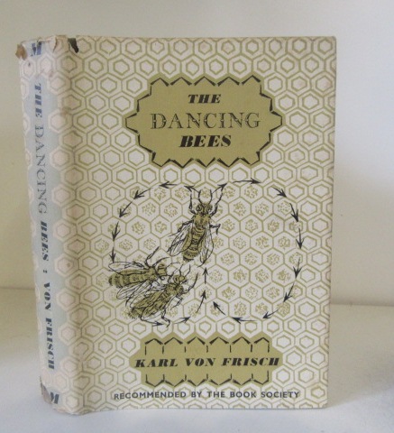 The Dancing Bees, an Account of the Life and Senses of the Honey Bee by ...