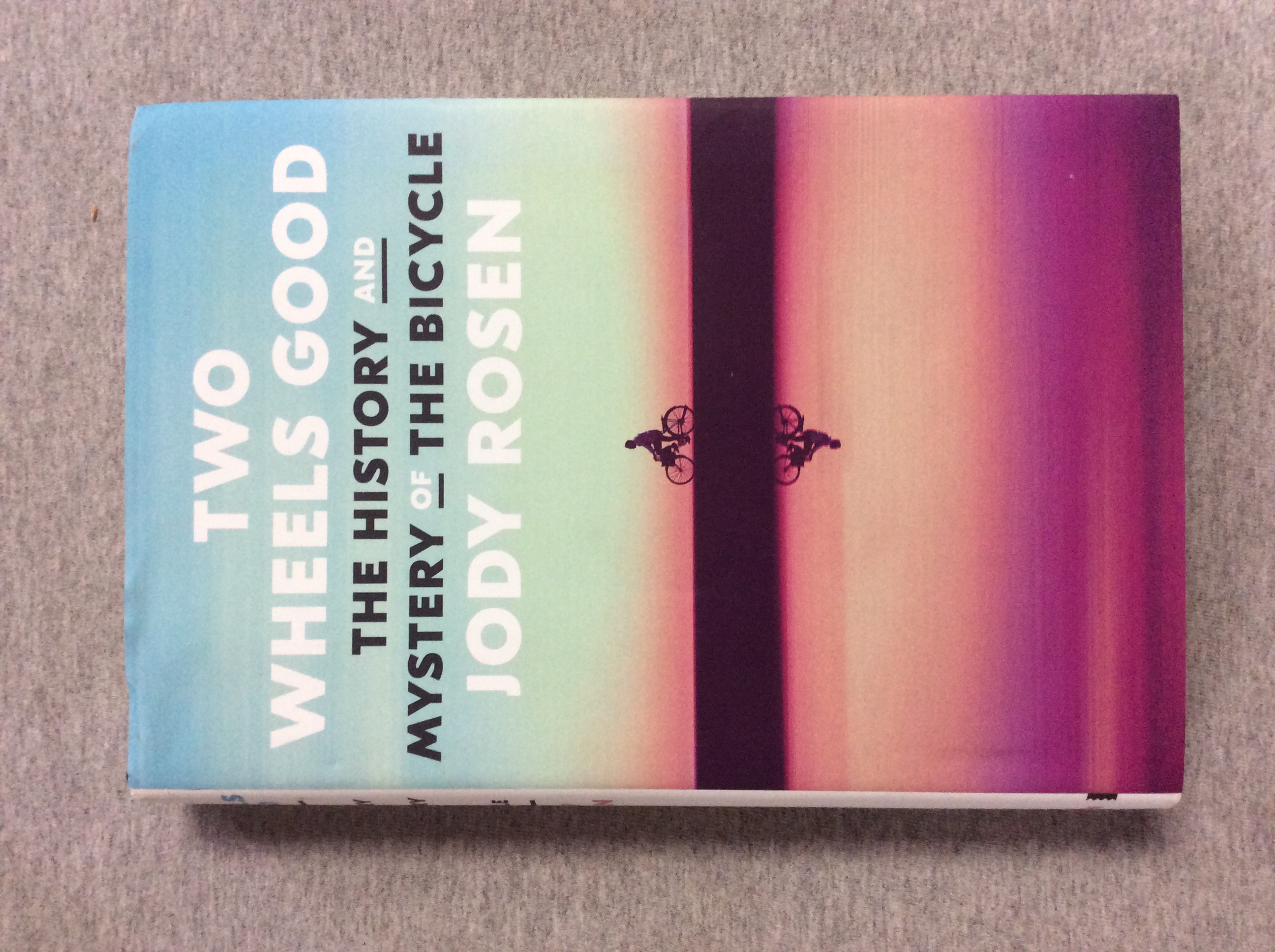 Two Wheels Good: The History And Mystery Of The Bicycle by Rosen, Jody ...