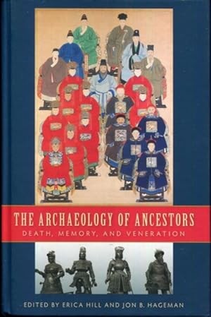 The Archaeology of Ancestors: Death, Memory, and Veneration by Hill ...