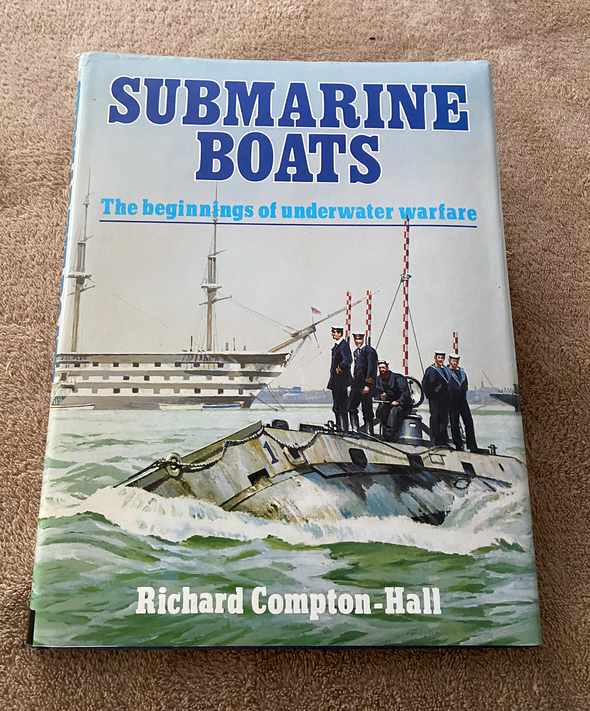 Submarine Boats, the Beginnings of Underwater Warfare by Richard ...