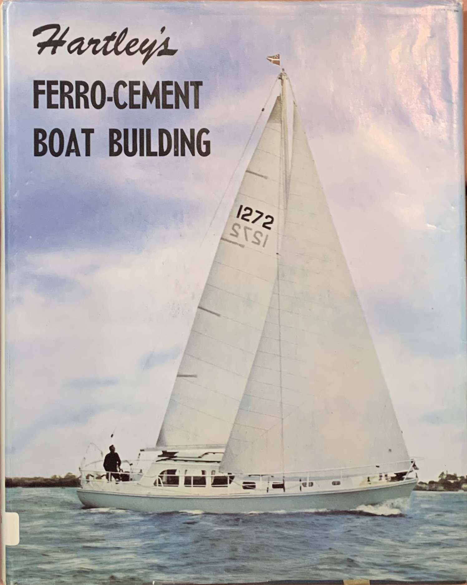 Hartley's Ferro-Cement Boat Building by Hartley, R.T. & Reid, A.J ...