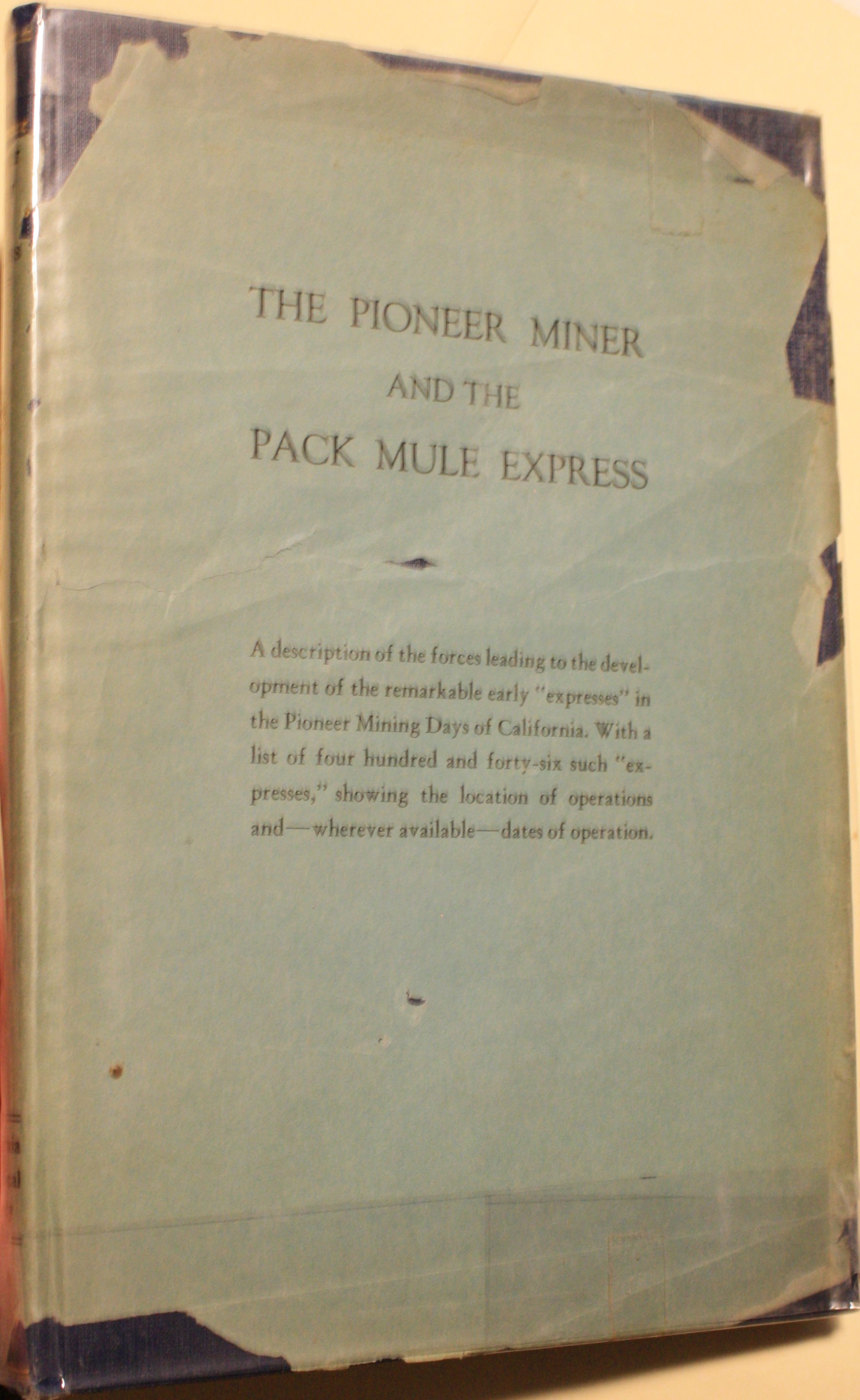 The Pioneer Miner and the Pack Mule Express by Wiltsee, Ernest A.: Very ...