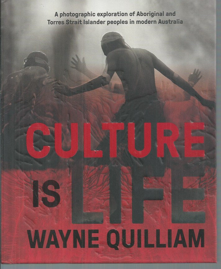 Culture is Life: A Photographic Exploration of Aboriginal and Torres ...