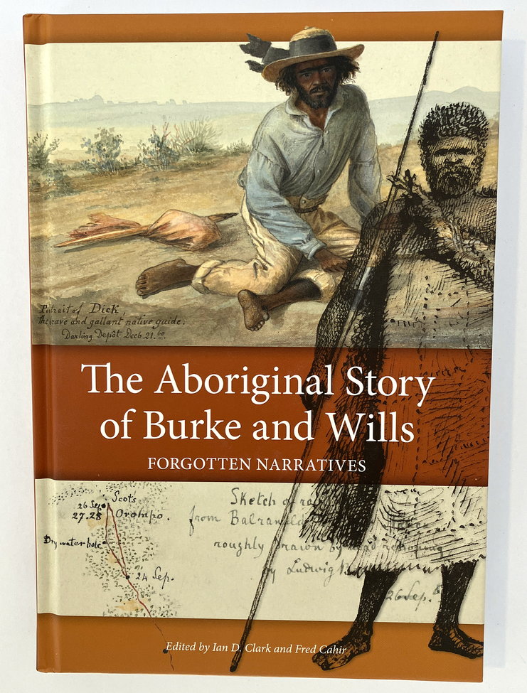 The Aboriginal Story of Burke and Wills: Forgotten Narratives edited by ...