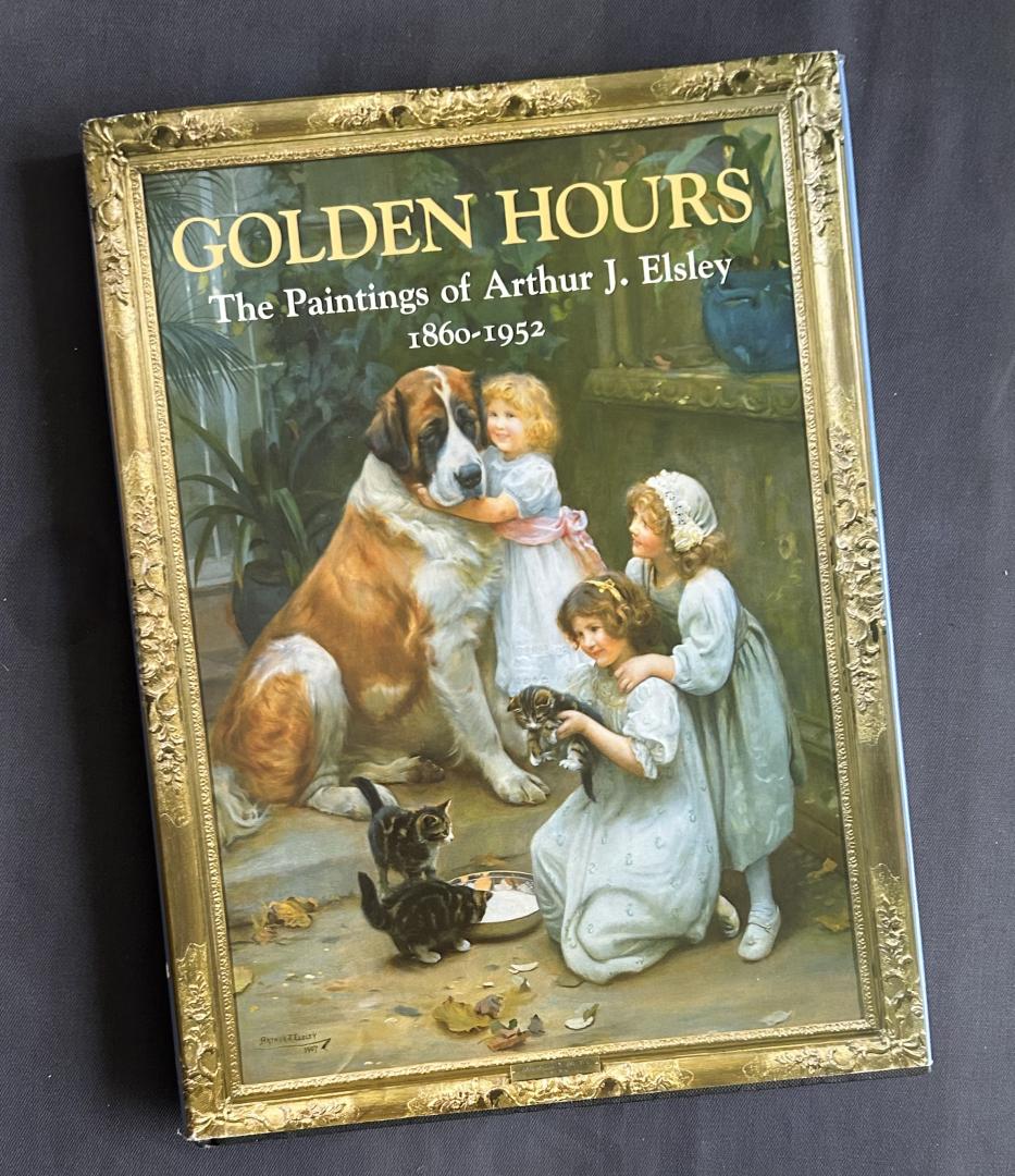 Golden hours : the paintings of Arthur J. Elsley 1860-1952 by Parker ...