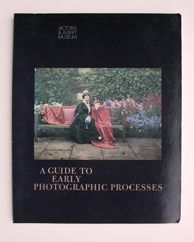 A Guide to Early Photographic Processes by Brian Coe, Mark Haworth ...