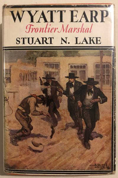 WYATT EARP, FRONTIER MARSHAL. by LAKE, STUART N.: (1931) First edition ...