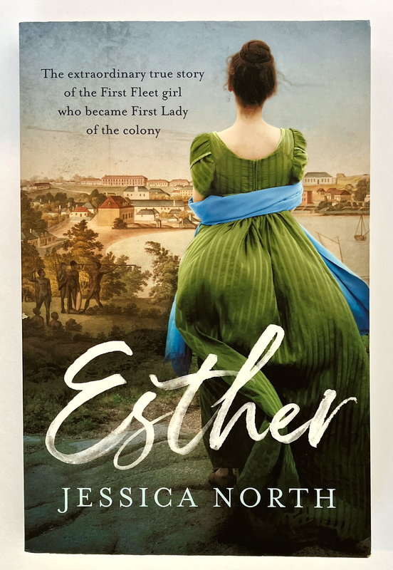 Esther: Extraordinary True Story of the First Fleet Girl Who Became ...
