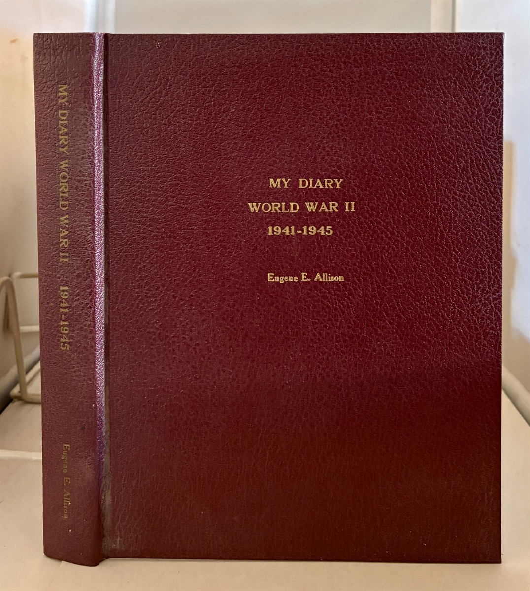 My Diary World War II 1941-1945 by Allison, Eugene E.: Near Fine ...