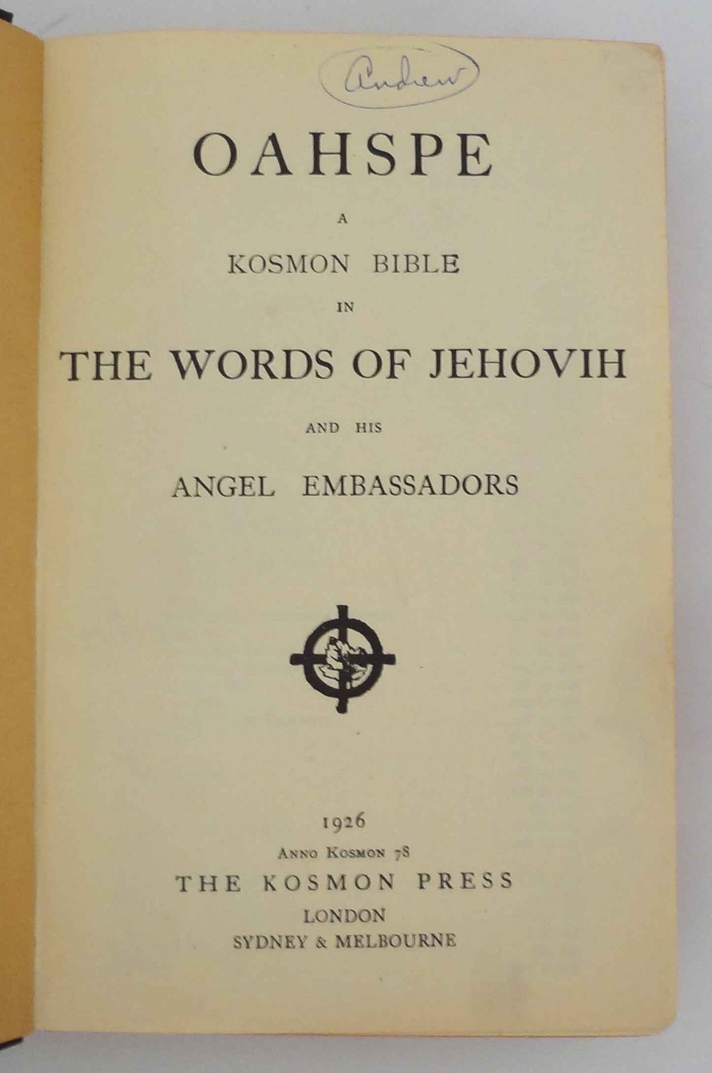 OAHSPE: A Kosmon Bible in the words of Jehovih and His angel ...