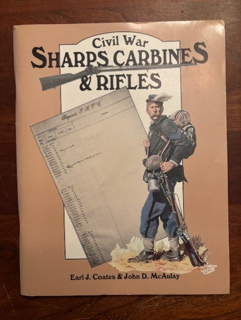 Civil War Sharps Carbines and Rifles by Earl J. Coates; John D. McAulay ...
