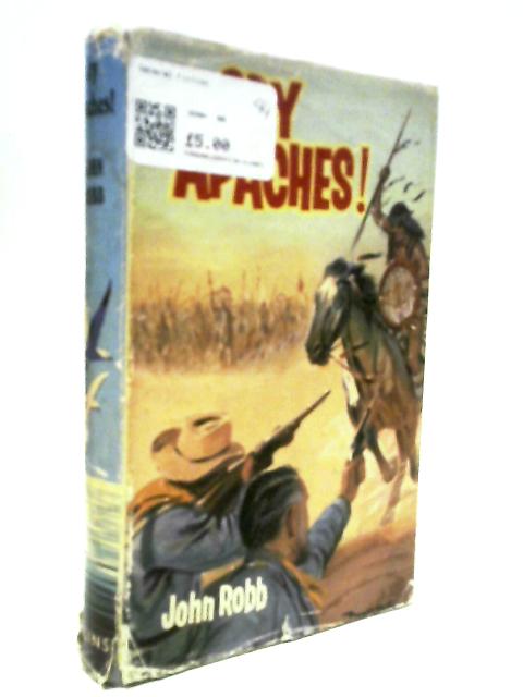 Cry Apaches!: A Catsfoot' Western (Seagull Library) by John Robb: Good (1960) | World of Rare Books