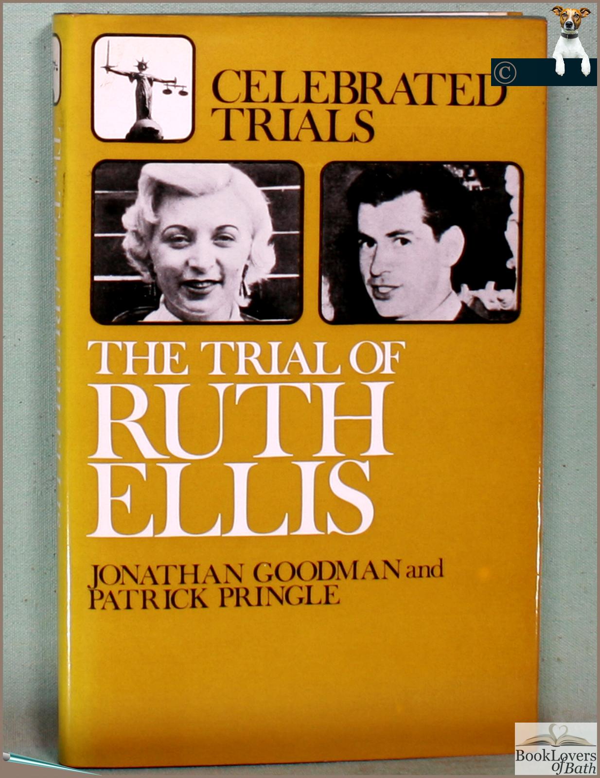 The Trial of Ruth Ellis by Edited by Jonathan Goodman & Patrick Pringle ...