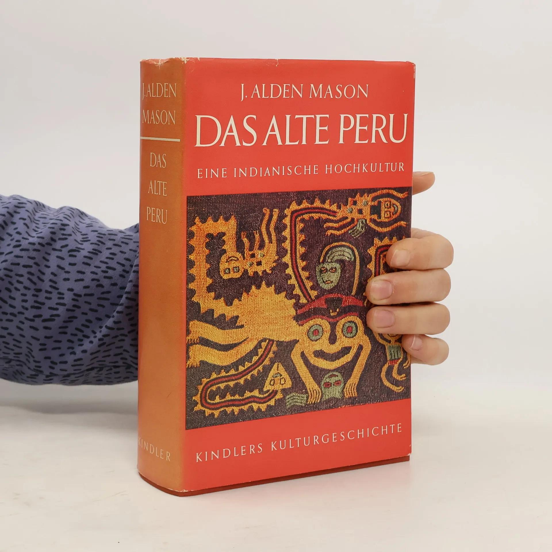 Das Alte Peru. Eine Indianische Hochkultur von J. Alden Mason: Fine ...