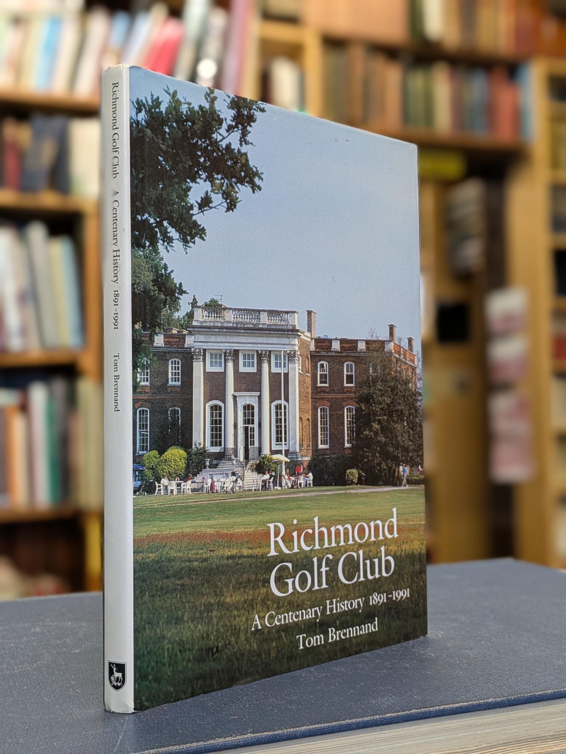 Richmond Golf Club. A Centenary History, 1891 - 1991 by Brennand, Tom ...