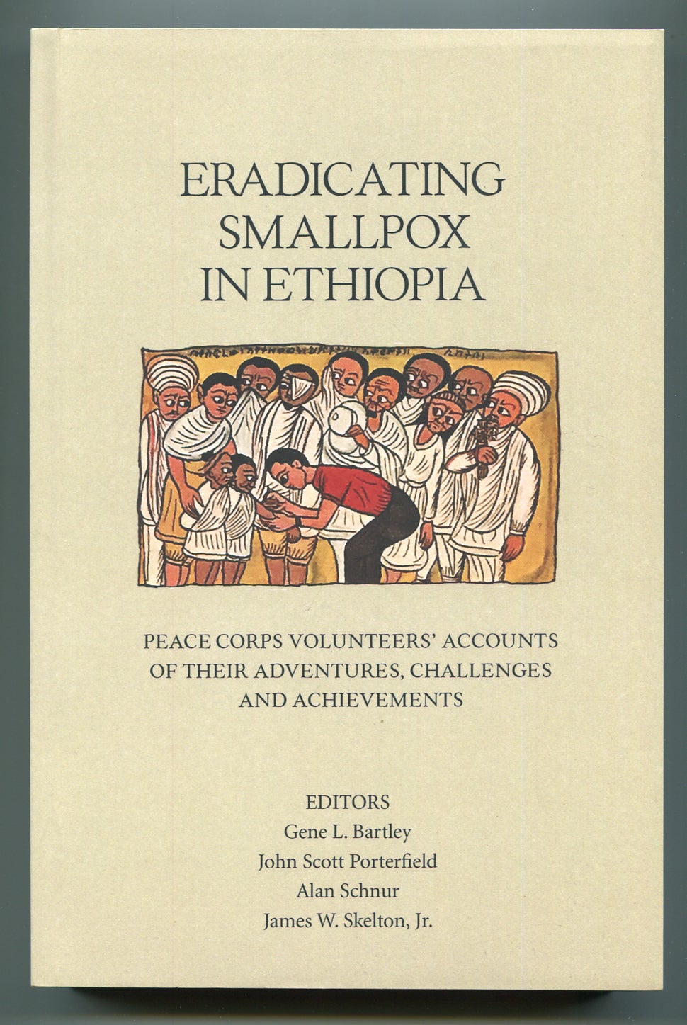 Eradicating Smallpox in Ethiopia: Peace Corps Volunteers' Accounts of ...