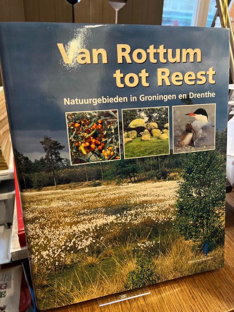Van Rottum tot Reest. Natuurgebieden in Groningen en Drenthe. by Helmig ...