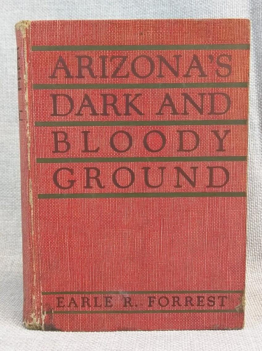 Arizona's Dark and Bloody Ground by Forrest, Earle R.: Very Good ...