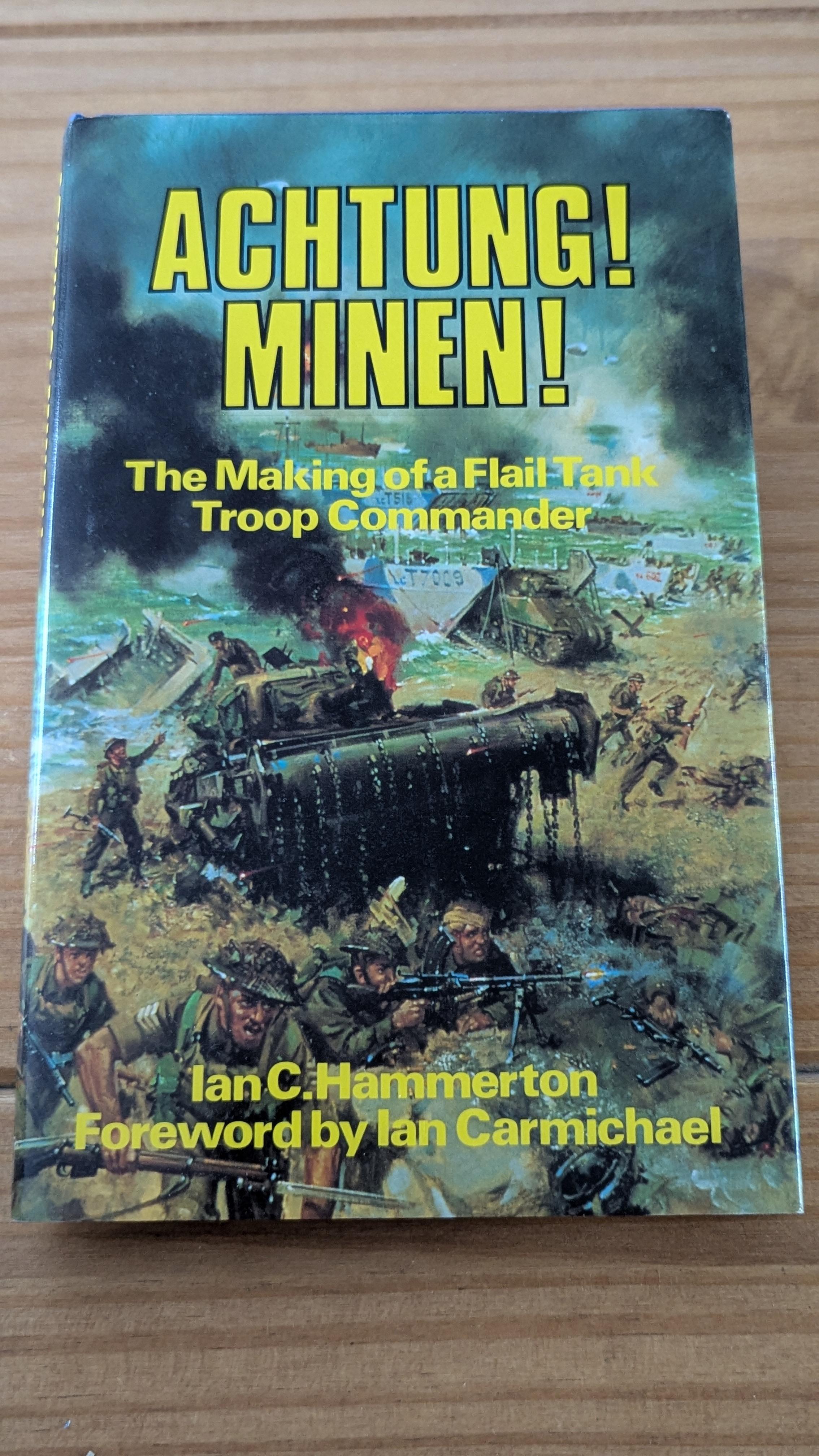 Achtung! Minen!: The Making of a Flail Tank Troop Commander by Ian ...