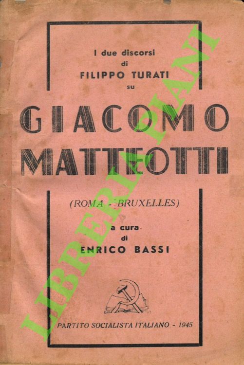 I due discorsi di Filippo Turati su Giacomo Matteotti (Roma - Bruxelles ...