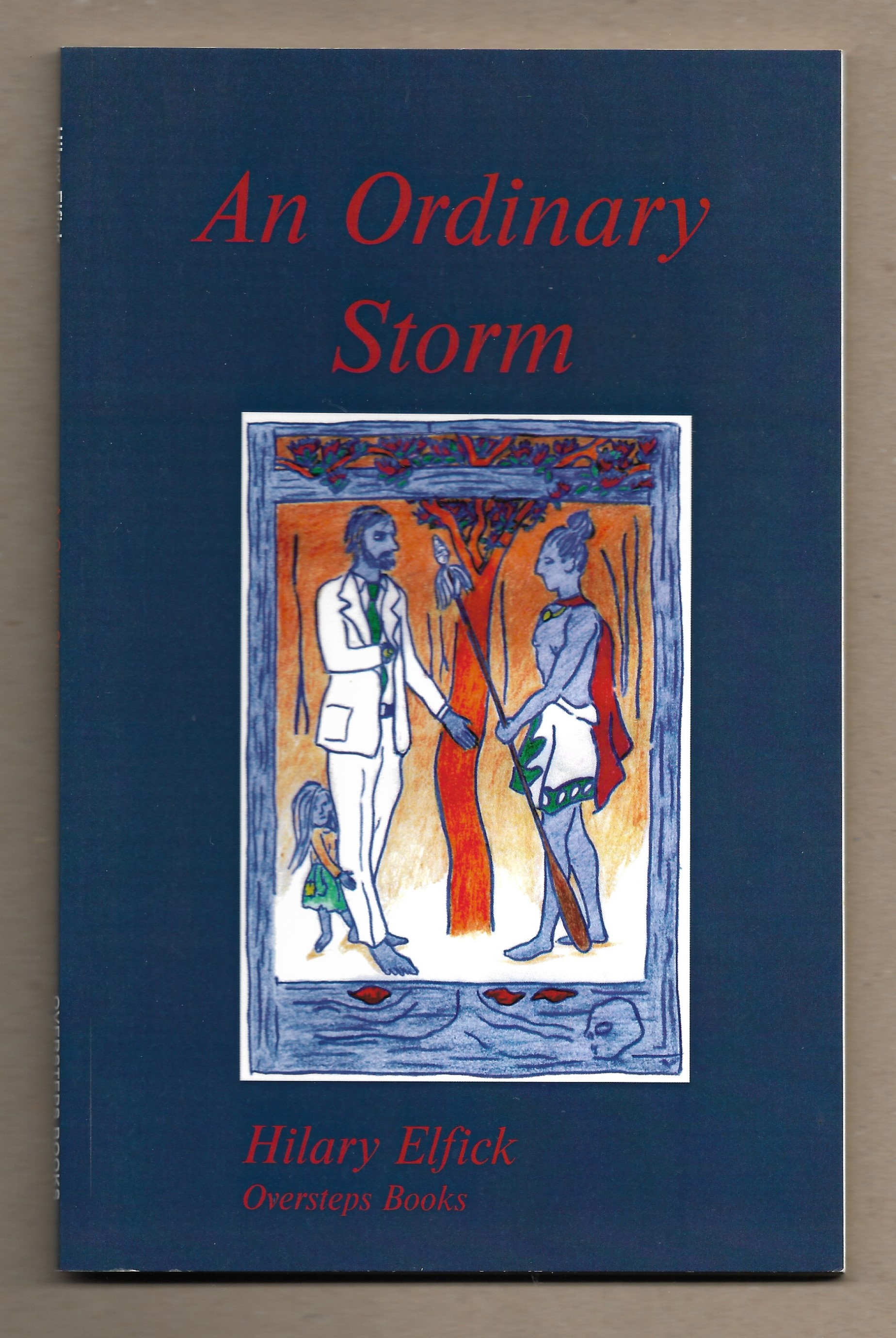An Ordinary Storm [Signed] by Hilary Elfick: Fine Soft cover (2010) 1st Edition, Signed by ...