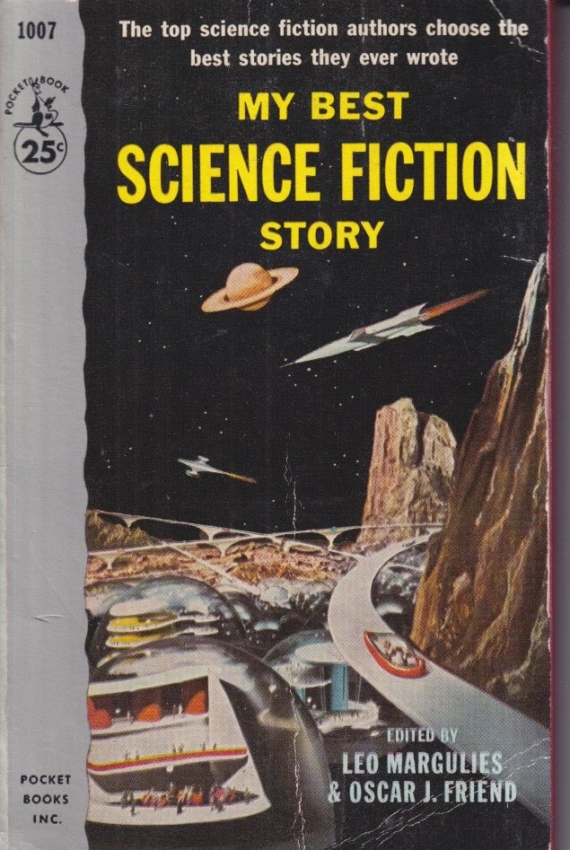 My Best Science Fiction Story by Margulies, Leo & Oscar J. Friend ...