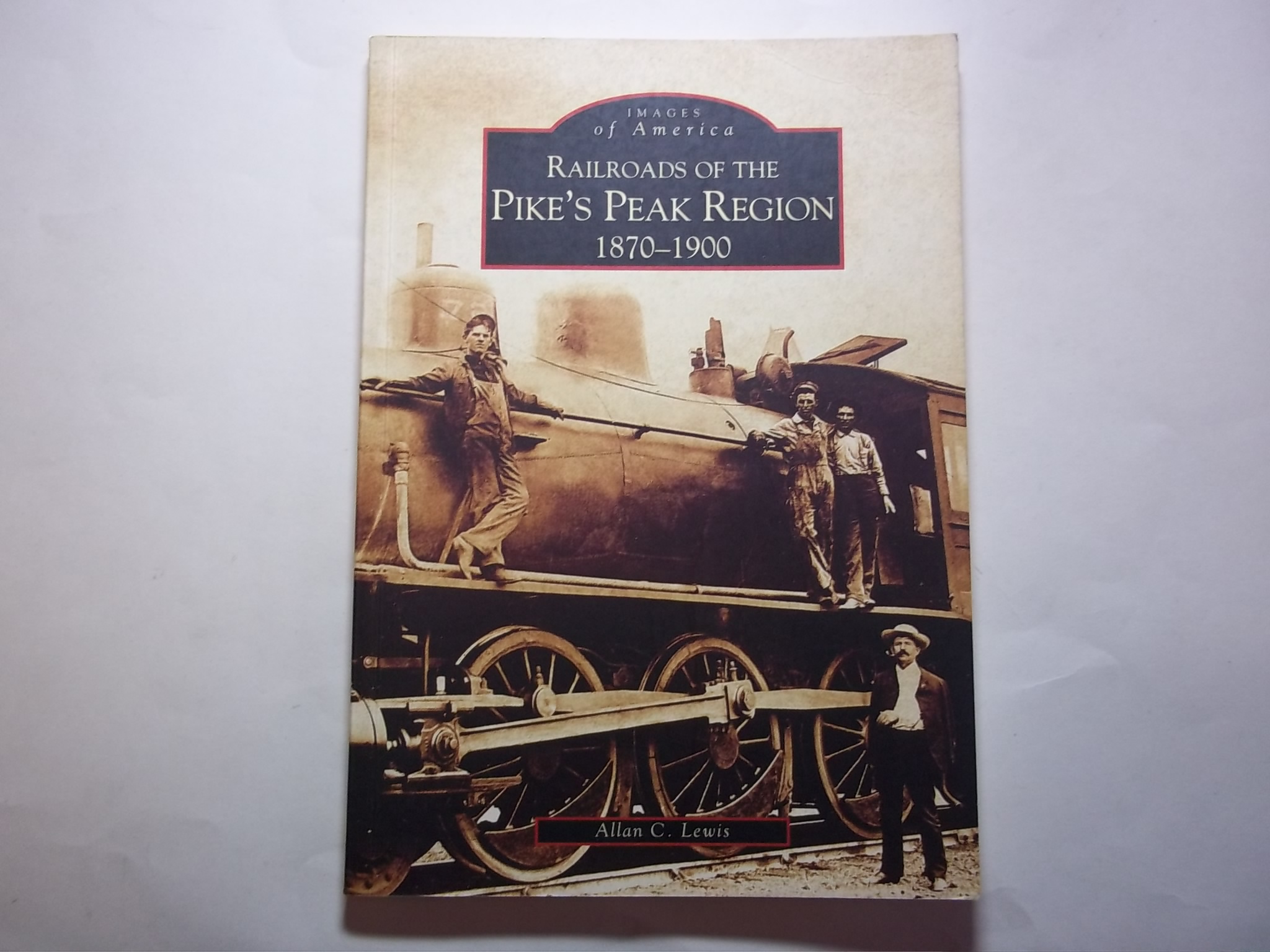 Pike's Peak Region, Railroads of 1870-1900 (CO) (Images of Rail) by ...