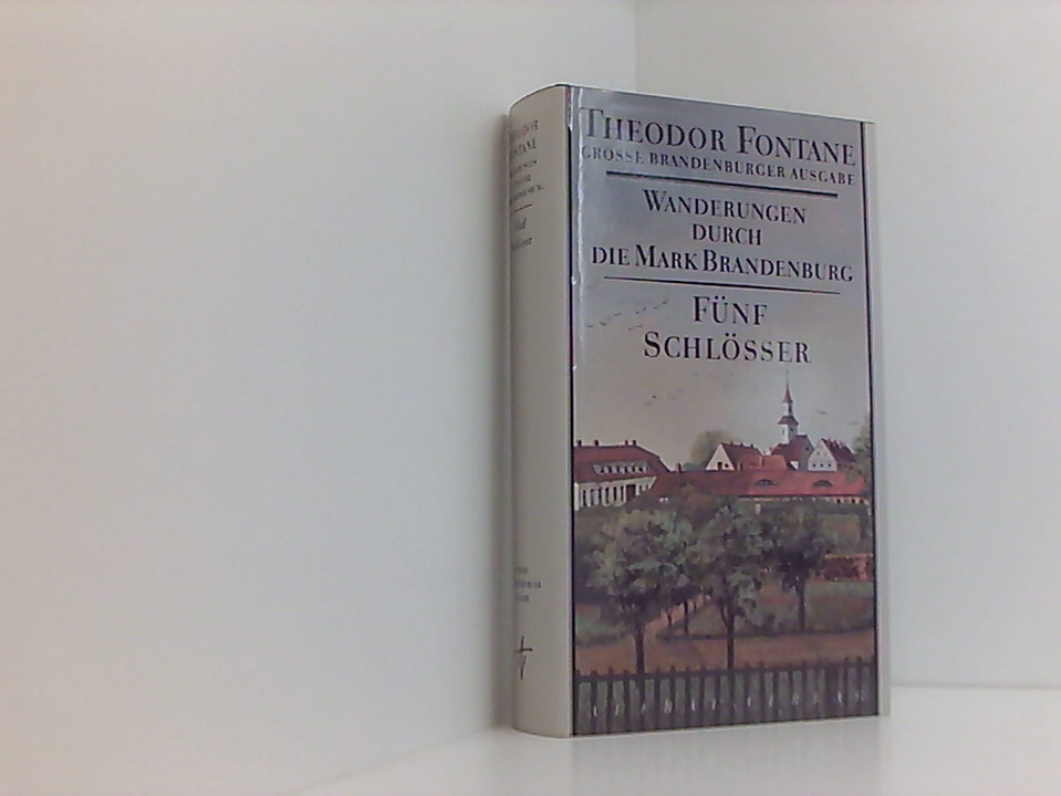 Wanderungen durch die Mark Brandenburg. Grosse Brandenburger Ausgabe ...