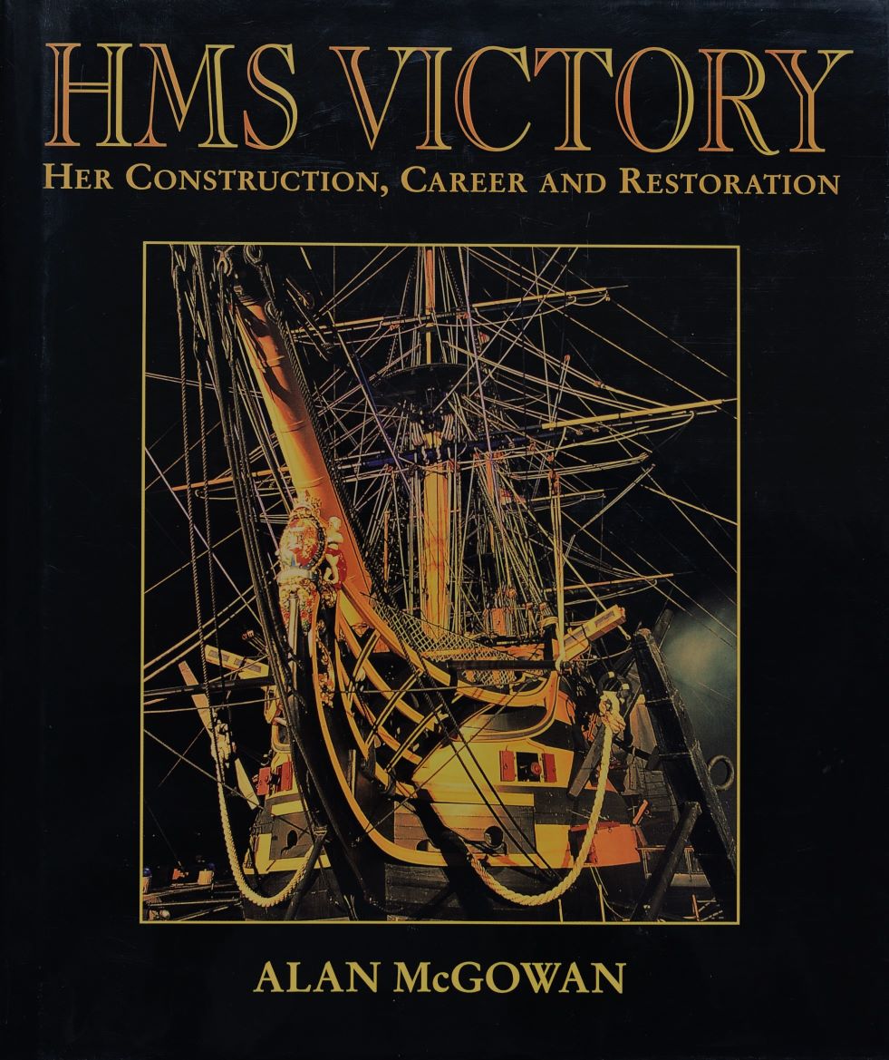 HMS Victory : Her Construction, Career and Restoration by Alan Mcgowan: Fine Hardcover (2003 ...