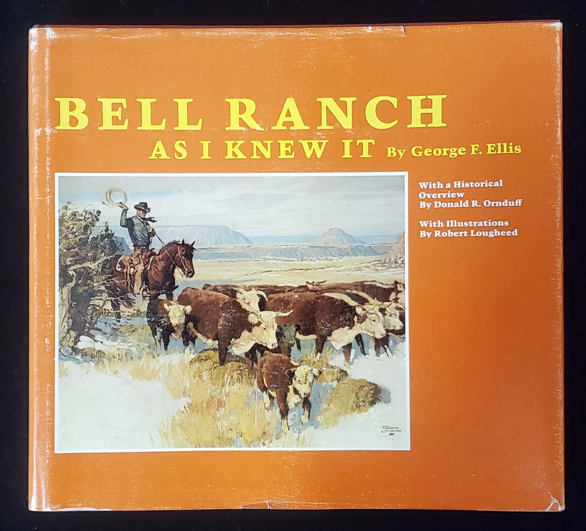 Bell Ranch as I Knew It by Ellis, George F.; Overview By Donald R ...