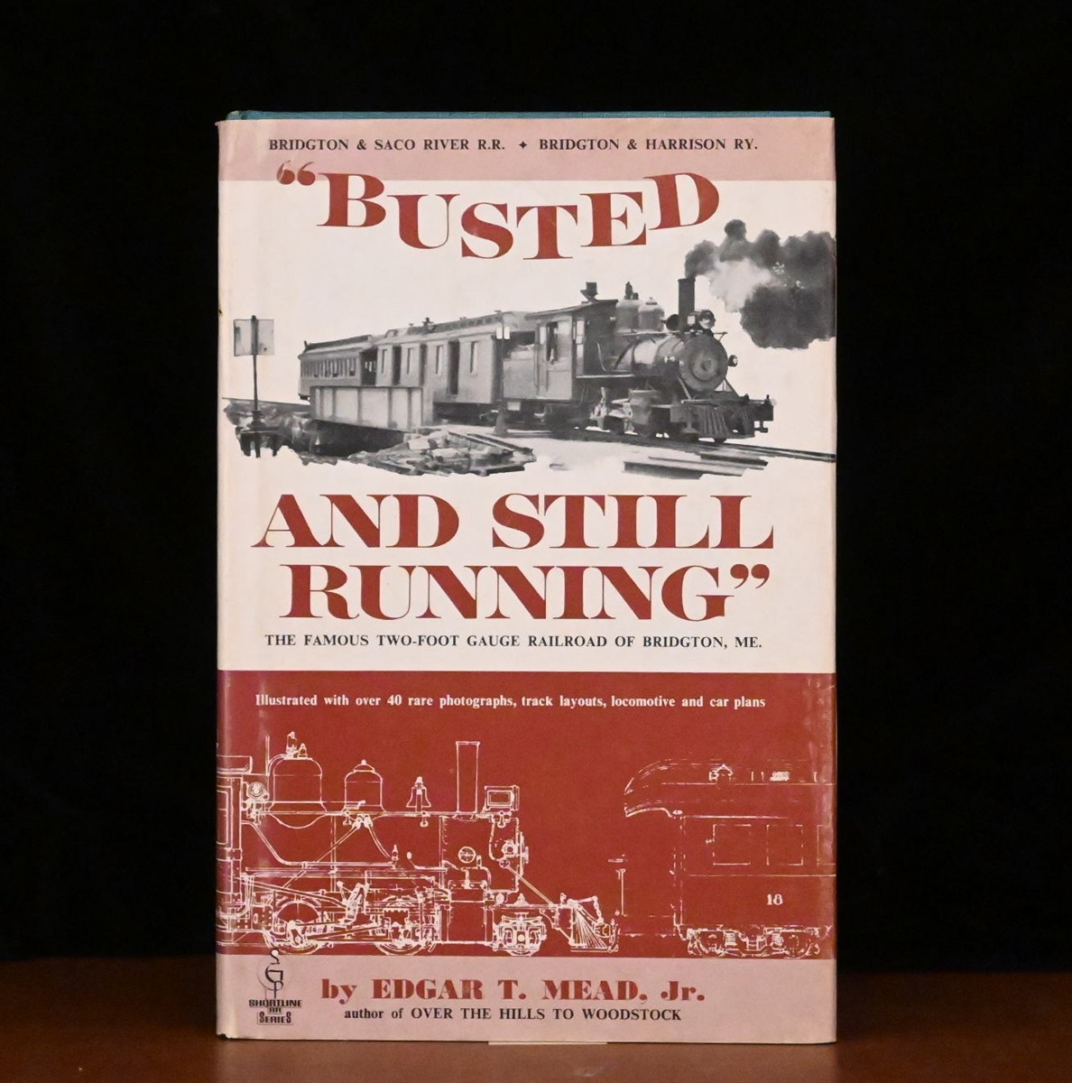 Busted and Still Running : the Famous Two-Foot Gauge Railroad of ...