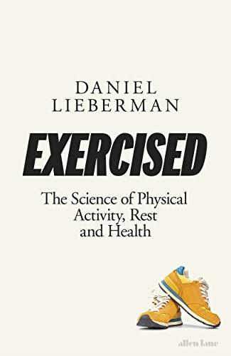 Exercised: The Science of Physical Activity, Rest and Health by ...