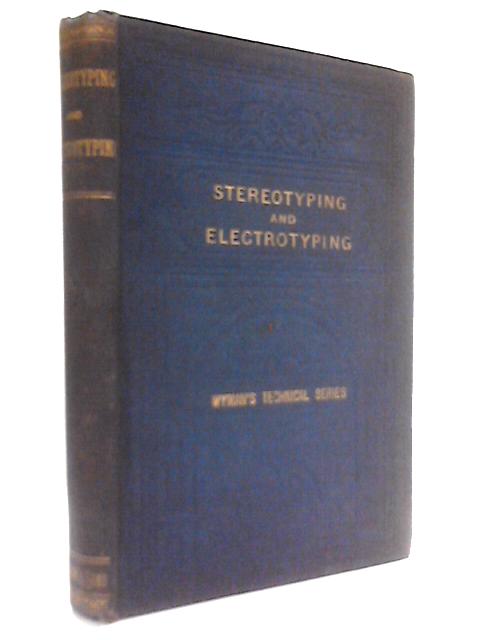 Stereotyping and Electrotyping von Fred J. F. Wilson: Good (1111 ...