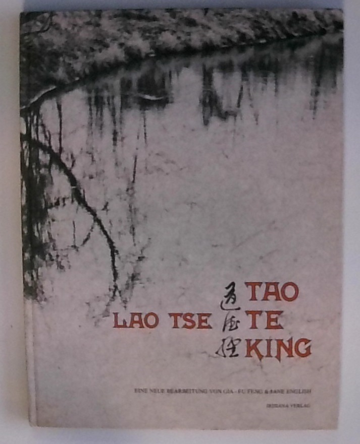 Tao Te King (Eine neue Bearbeitung) Lao Tse. Eine neue Bearb. von Gia ...
