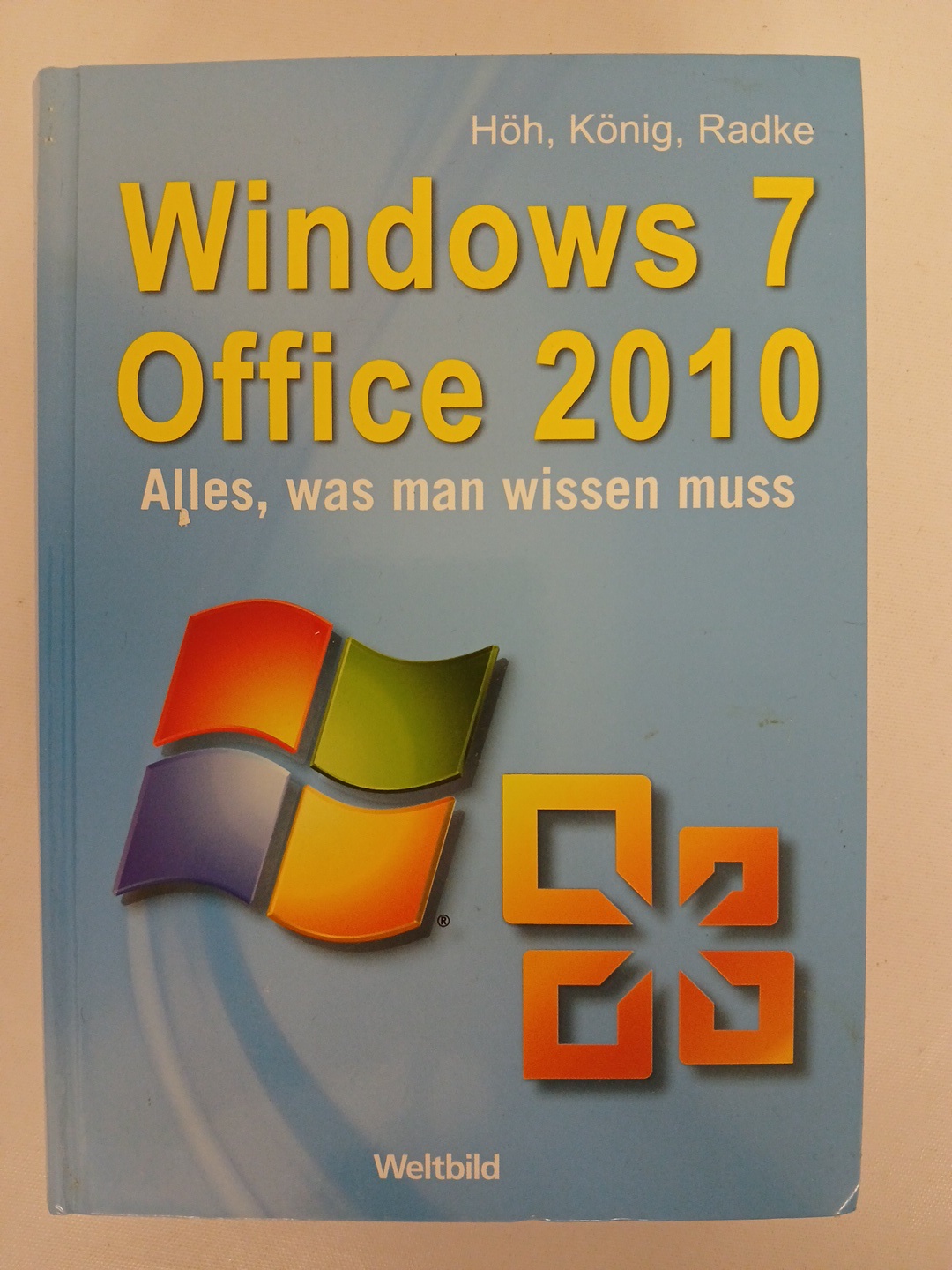 Windows 7 Office 2010 Alles, was man wissen muss von Höhn König und Radke:: Gut Hardcover | butzle